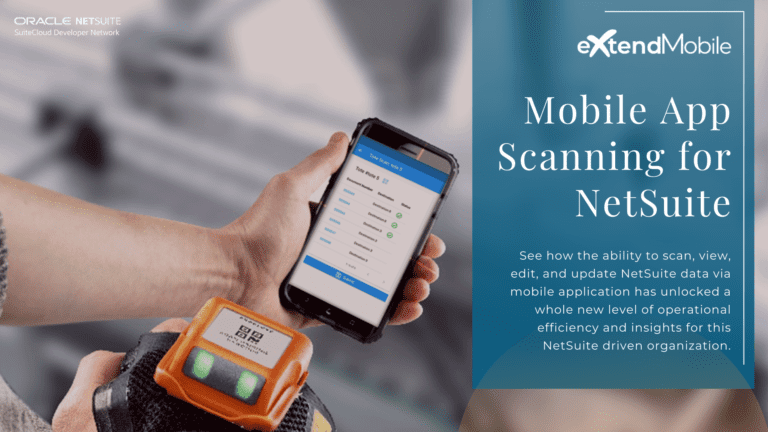Blog | Custom NetSuite Mobile App | Scan, POST, and Print | eXtendTech